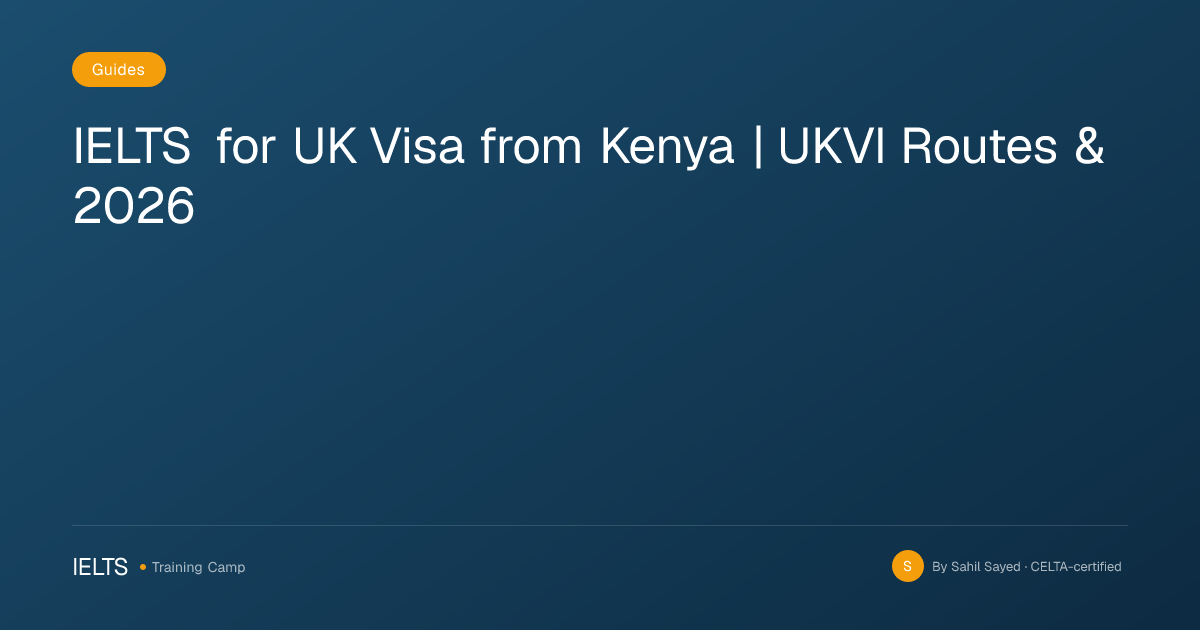 IELTS for UK Visa from Kenya | UKVI Routes & 2026
